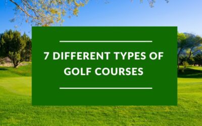 What Are the Different Types of Golf Courses? - GolfLux